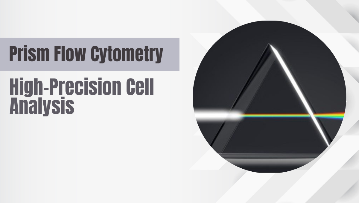 Prism Flow Cytometry For High Precision Cell Analysis